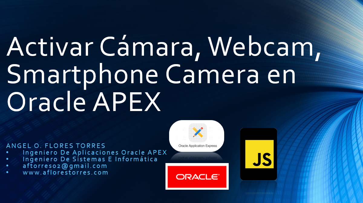 Activar Cámara, Webcam, Smartphone Camera en Oracle APEX – A little ...